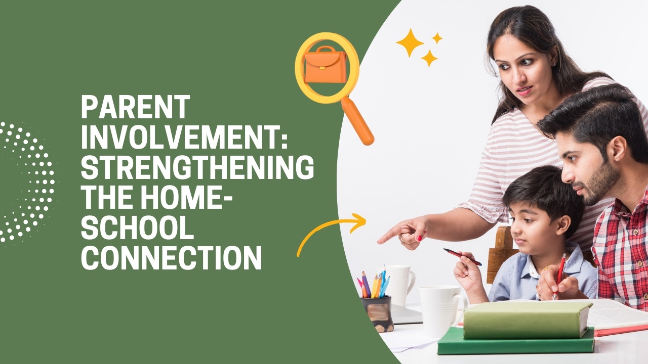 Parent Involvement: Strengthening the Home-School Connection